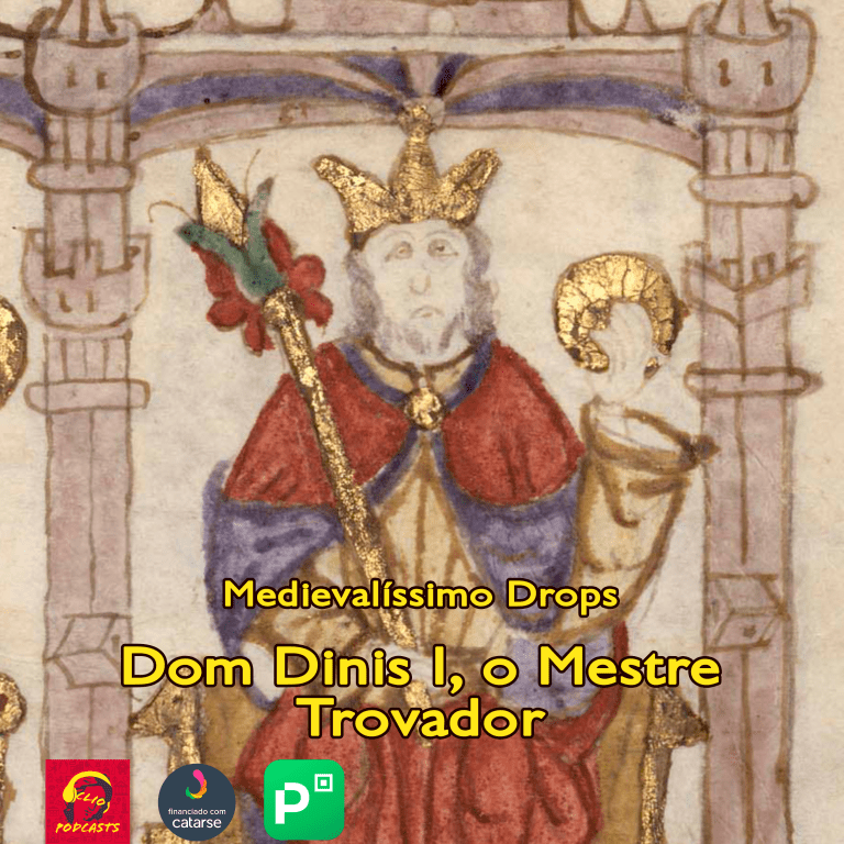D. Dinis I de Portugal, o Mestre Trovador – Clio: História e Literatura