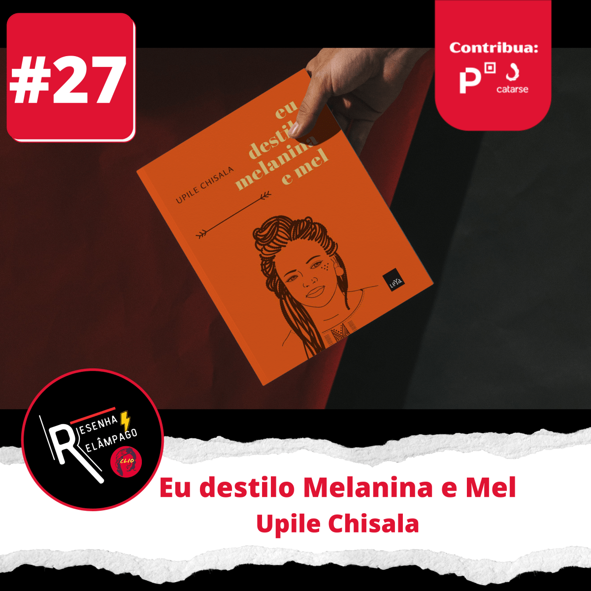 Eu destilo Melanina e Mel | Upile Chisala – Clio: História e Literatura