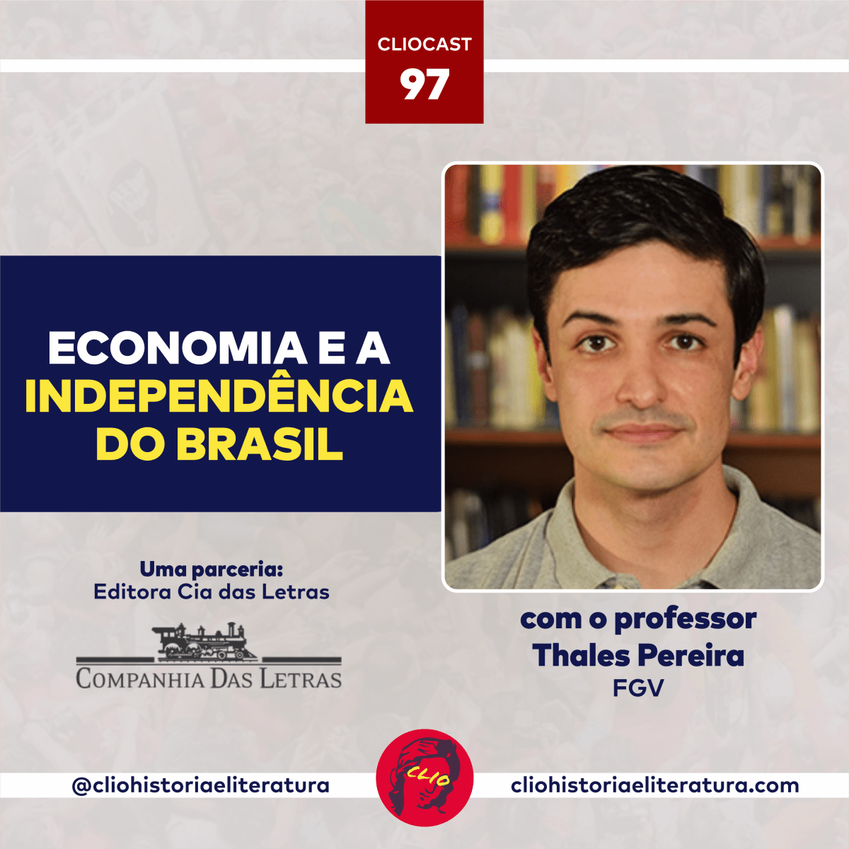 A economia e a Independência do Brasil feat. Thales Pereira (FGV) – Clio: História e Literatura